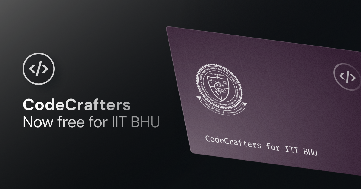 Free CodeCrafters membership for IIT BHU.